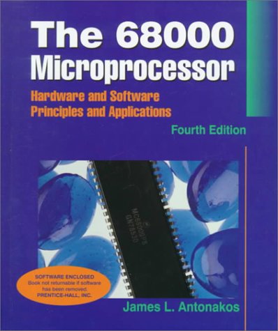 The 68000 Microprocessor: Hardware... by Antonakos, James L.