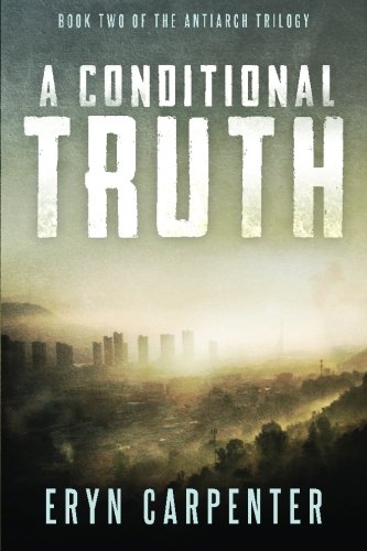 Amazon.com: A Conditional Truth (The Antiarch Trilogy): 9781512349931 ...