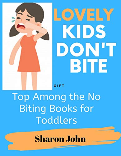 Lovely Kids Don't Bite- No Biting Books for Toddlers and Kids: Top ...