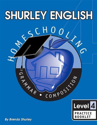 Shurley English Level 4, Practice Booklet: Home Schooling Edition by ...
