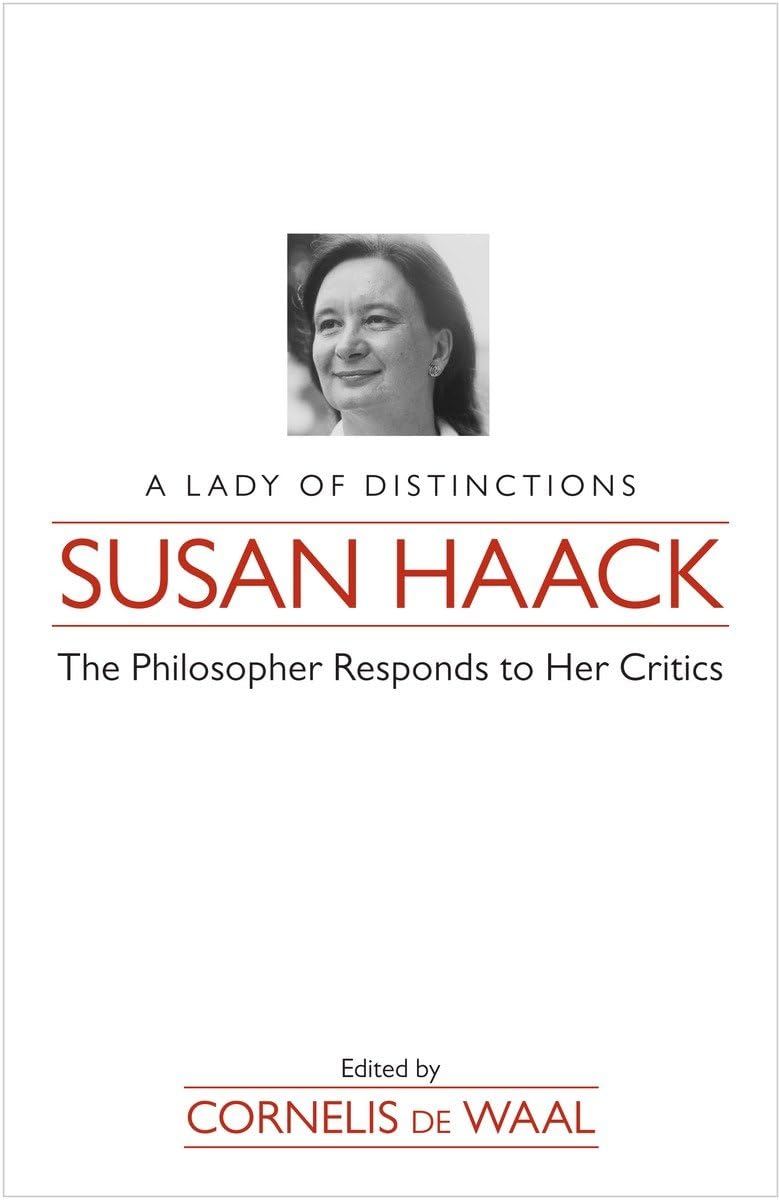Susan Haack: A Lady of Distinction-The Philosopher Responds to Her ...
