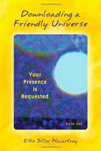 Downloading a Friendly Universe: Your Presence Is Requested: Macartney ...