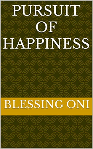 Pursuit of happiness eBook : Oni, Blessing: Amazon.in: Kindle Store