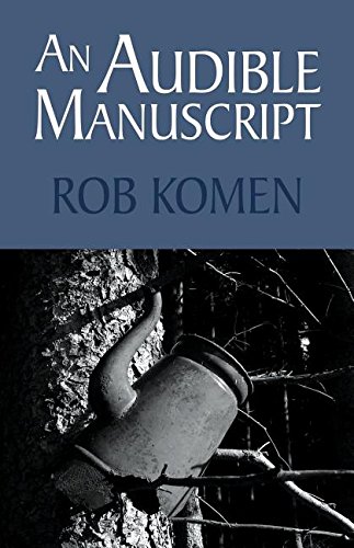 An Audible Manuscript: Komen, Rob: 9781680902082: Amazon.com: Books