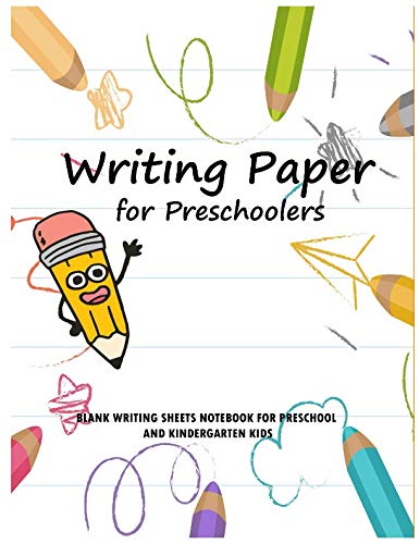Writing Paper for Preschoolers: Notebook With Blank Writing Sheets For ...