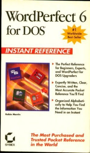 Wordperfect 6 for DOS Instant Reference (Sybex Instant Reference ...