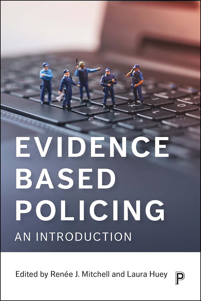 Evidence Based Policing: An Introduction: Todak, Natalie, Antrobus ...