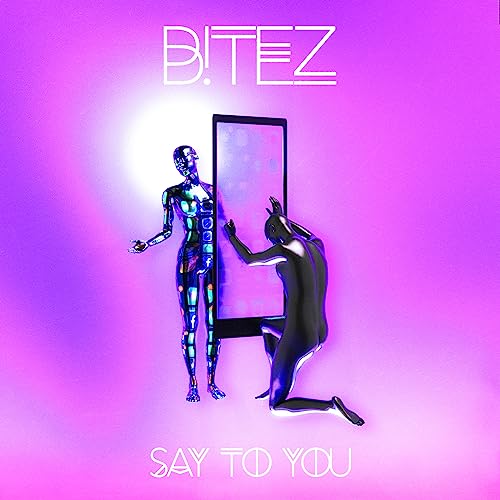 Écouter Say To You par Bitez sur Amazon Music Unlimited