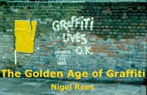 THE GOLDEN AGE OF GRAFFITI eBook : Rees, Nigel: Amazon.co.uk: Kindle Store