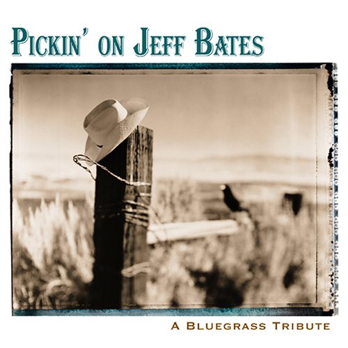 Pickin' on Jeff Bates - Pickin on Jeff Bates: Bluegrass Tribute ...