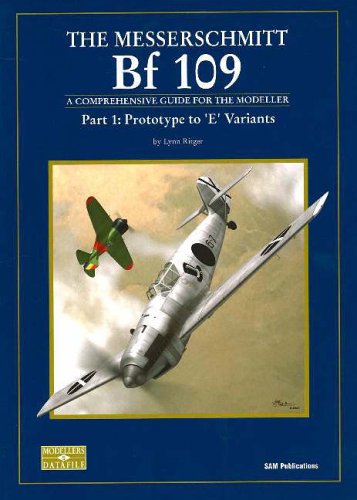 MESSERSCHMITT BF 109 PART 1, THE: Part 1: Prototype to 'E' Variants ...