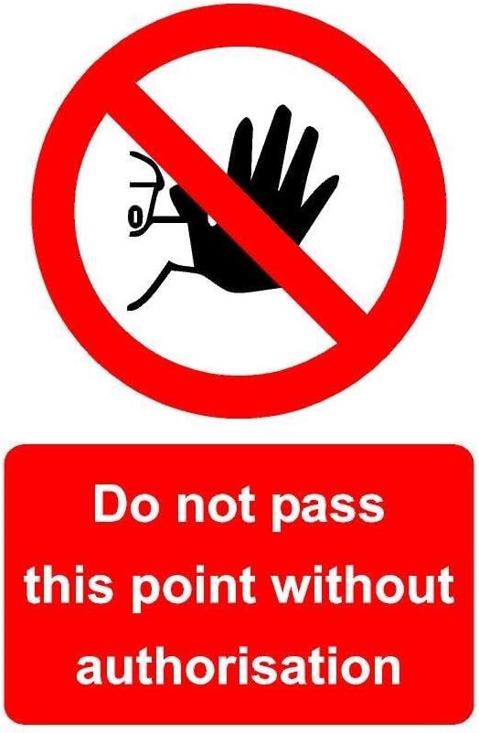 Do not pass this point without authorisation safety sign - 1mm flexible ...