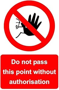 Do not pass this point without authorisation safety sign - Self ...