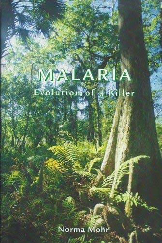Malaria: Evolution of a killer: Norma Mohr: 9780971387201: Amazon.com ...