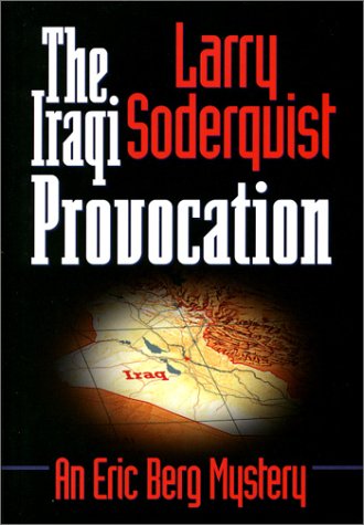 The Iraqi Provocation: Soderquist, Larry D.: 9781577362852: Books ...