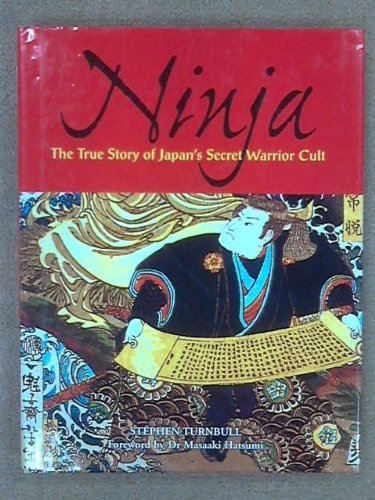 Ninja: The True Story of Japan's Secret Warrior Cult: Amazon.co.uk ...