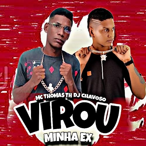 Écouter Virou Minha Ex par Mc Thomas Th & DJ Chavoso sur Amazon Music ...