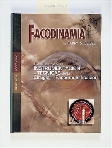 Phacodynamics: Mastering the Tools & Techniques of Phacoemulsification ...