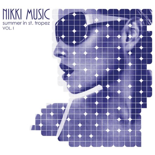 Play Nikki Beach Music: Summer In St. Tropez Volume 1 by VARIOUS ...