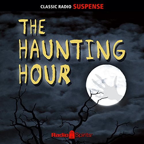 The Haunting Hour (Audio Download): Radio Spirits, Frank Lovejoy, Stacy ...