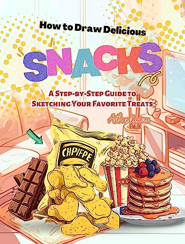 Amazon.co.jp: How to Draw Delicious Snacks: A Step-by-Step Guide to ...