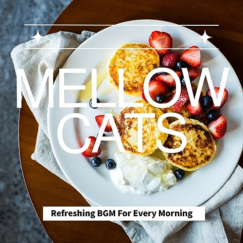 Refreshing BGM For Every Morning by The Mellow Cats on Prime Music