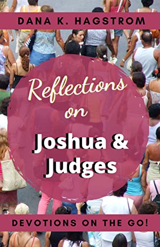 Reflections on Joshua & Judges: Devotions on the Go! - Kindle edition ...