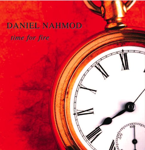 Daniel Nahmod - Time For Fire - Amazon.com Music