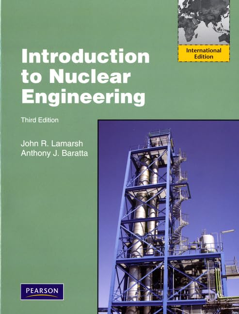 Introduction to Nuclear Engineering: John R. LaMarsh: 9780132764575 ...