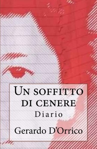 Amazon | Un Soffitto Di Cenere: Diario | D'orrico, Gerardo | Letters ...