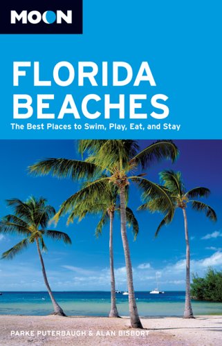 Moon Florida Beaches: The Best Places to Swim, Play, Eat, and Stay ...