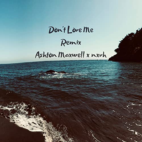 Écouter Don’t Love Me de nxvh & Ashton Maxwell sur Amazon Music Unlimited