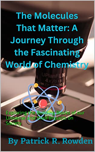 The Molecules That Matter: A Journey Through the Fascinating World of ...