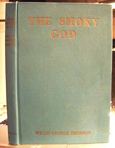 The Smoky God, or Voyage to the Inner World: Emerson, Willis George ...