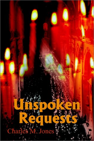 Unspoken Requests: Jones, Charles M.: 9781403333346: Amazon.com: Books