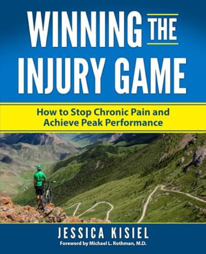 Winning the Injury Game: How to Stop Chronic Pain and Achieve Peak ...