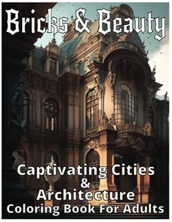 Amazon.com: Bricks & Beauty: Captivating Cities & Architecture Coloring ...