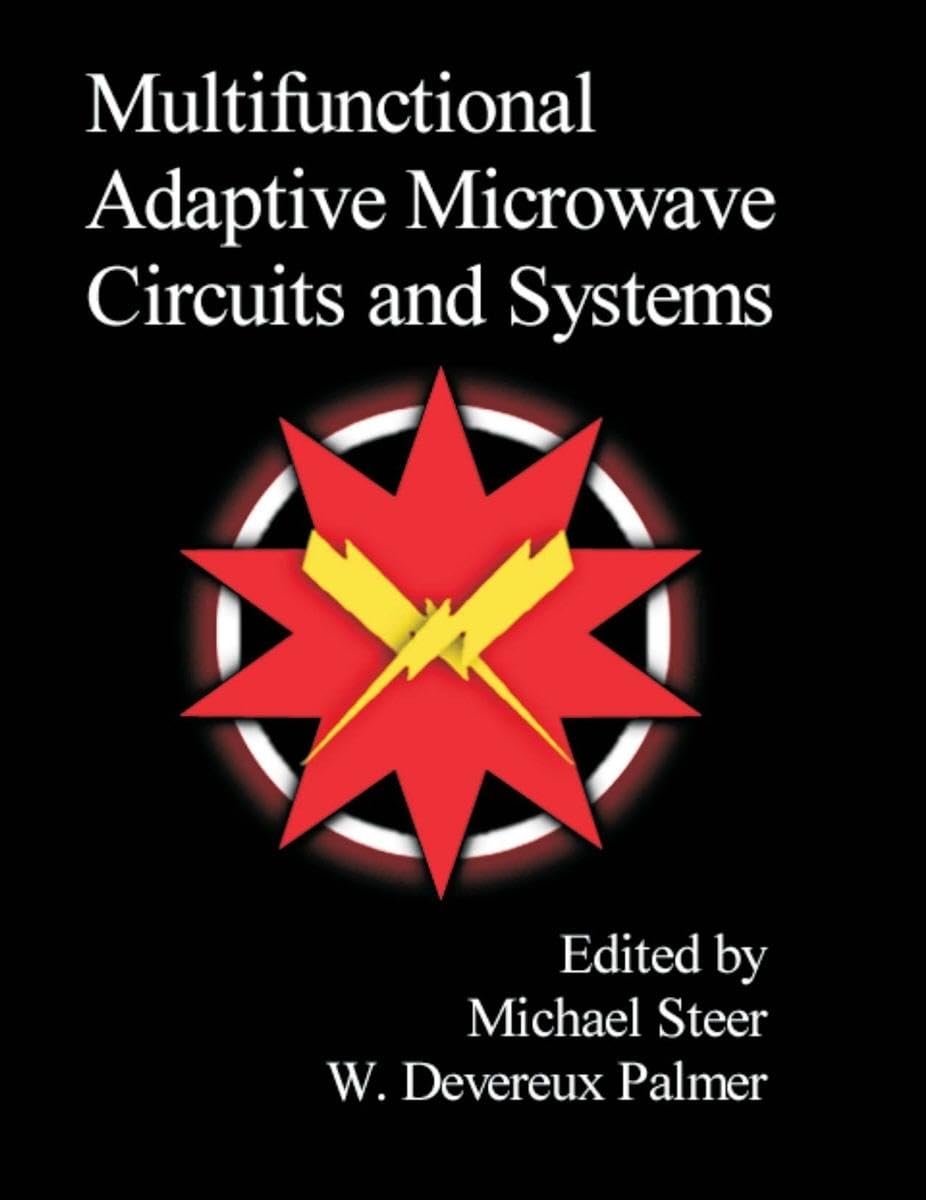 Multifunctional Adaptive Microwave Circuits and Systems: Steer, Michael ...