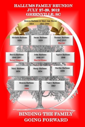 Hallums Family Reunion July 27-29, 2012 Greenville, SC: Going Forward ...