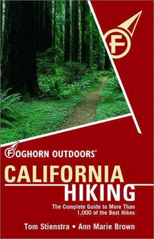 Foghorn California Hiking: The Complete Guide to More Than 1,500 of the ...