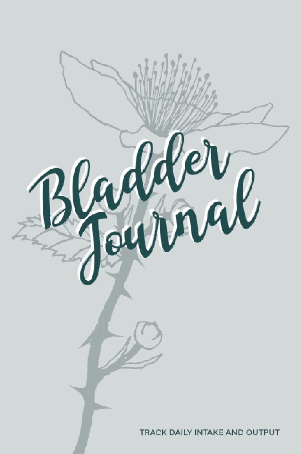 Bladder Journal Track Daily Intake and Output: Log Book for Tracking ...