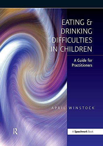 Eating and Drinking Difficulties in Children: A Guide for Practitioners ...