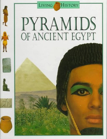 Pyramids of Ancient Egypt (Living History): Clare, John D ...