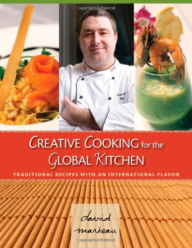 Buy Creative Cooking for the Global Kitchen: Traditional Recipes With ...