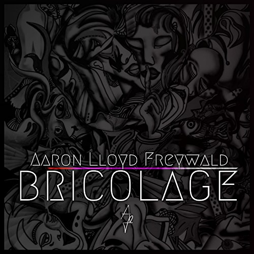 Play Bricolage by Aaron Lloyd Freywald on Amazon Music