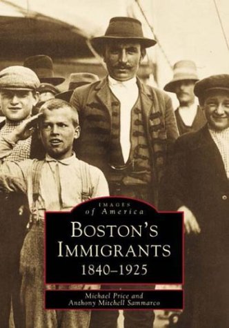 Amazon.com: Boston's Immigrants (Images of America): 9780752409214 ...