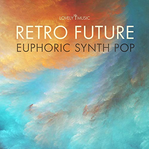 Amazon Music - Lovely Music LibraryのRetro Future: Euphoric Synth Pop ...
