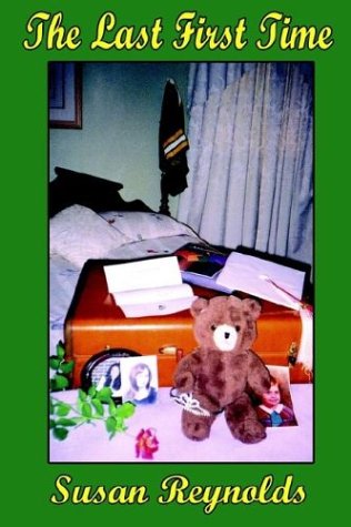 The Last First Time: Reynolds, Susan: 9781589394711: Amazon.com: Books