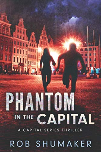 Phantom in the Capital (Capital Series): Shumaker, Rob: 9781507726006 ...