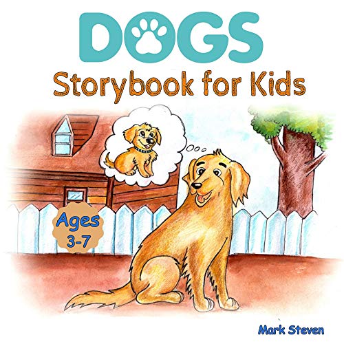 Dogs Storybook for Kids Ages 3-7: A beautiful Illustration of Friendly ...